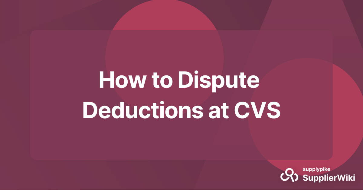 How to Dispute Deductions at CVS - SupplierWiki