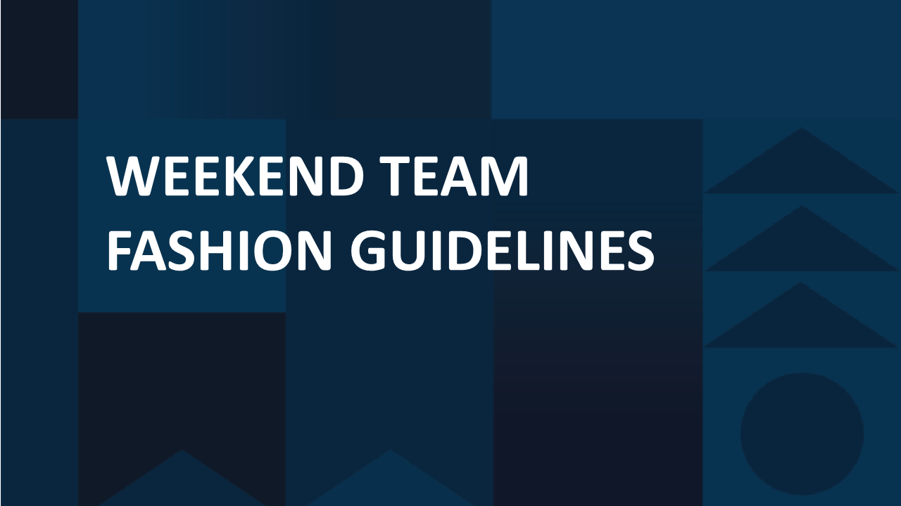 Weekend Team Fashion Guidelines