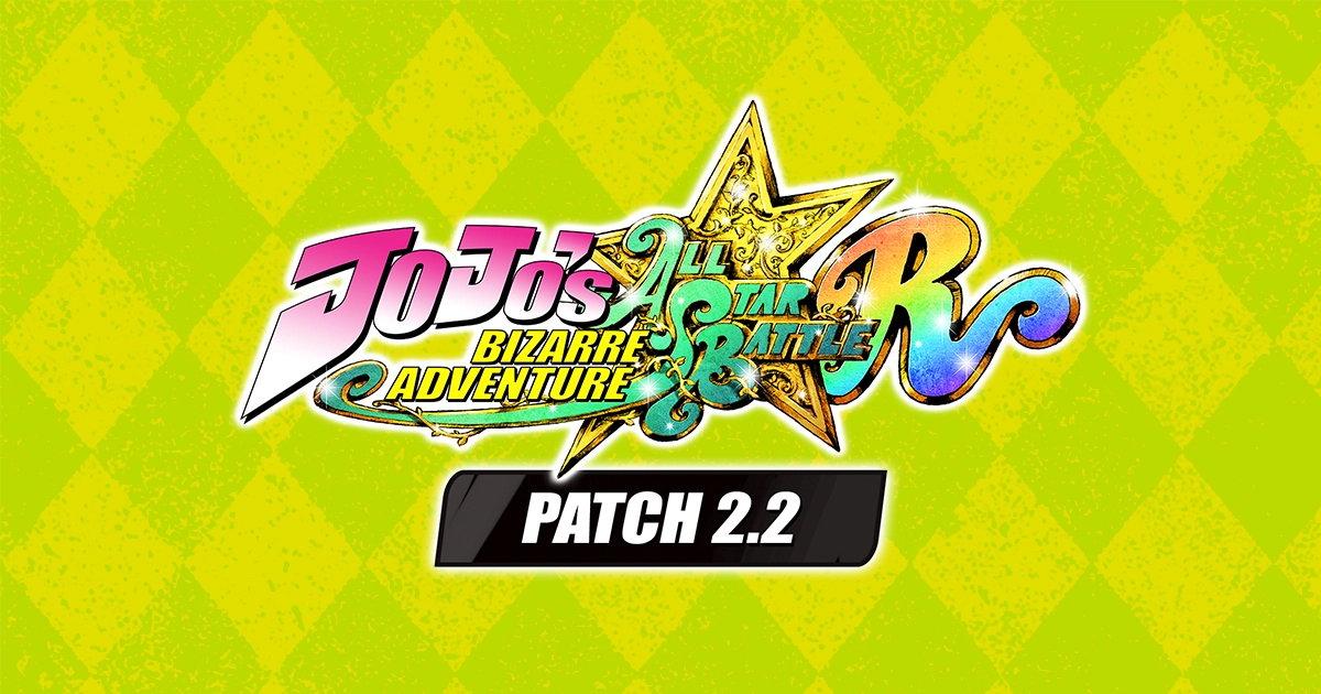 JoJo's Bizarre Adventure: All-Star Battle R - Patch v2.2.0 Details | Official Site