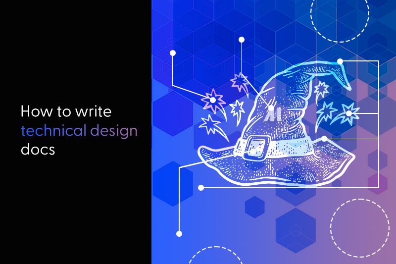 How to write technical design docs | Mage Blog