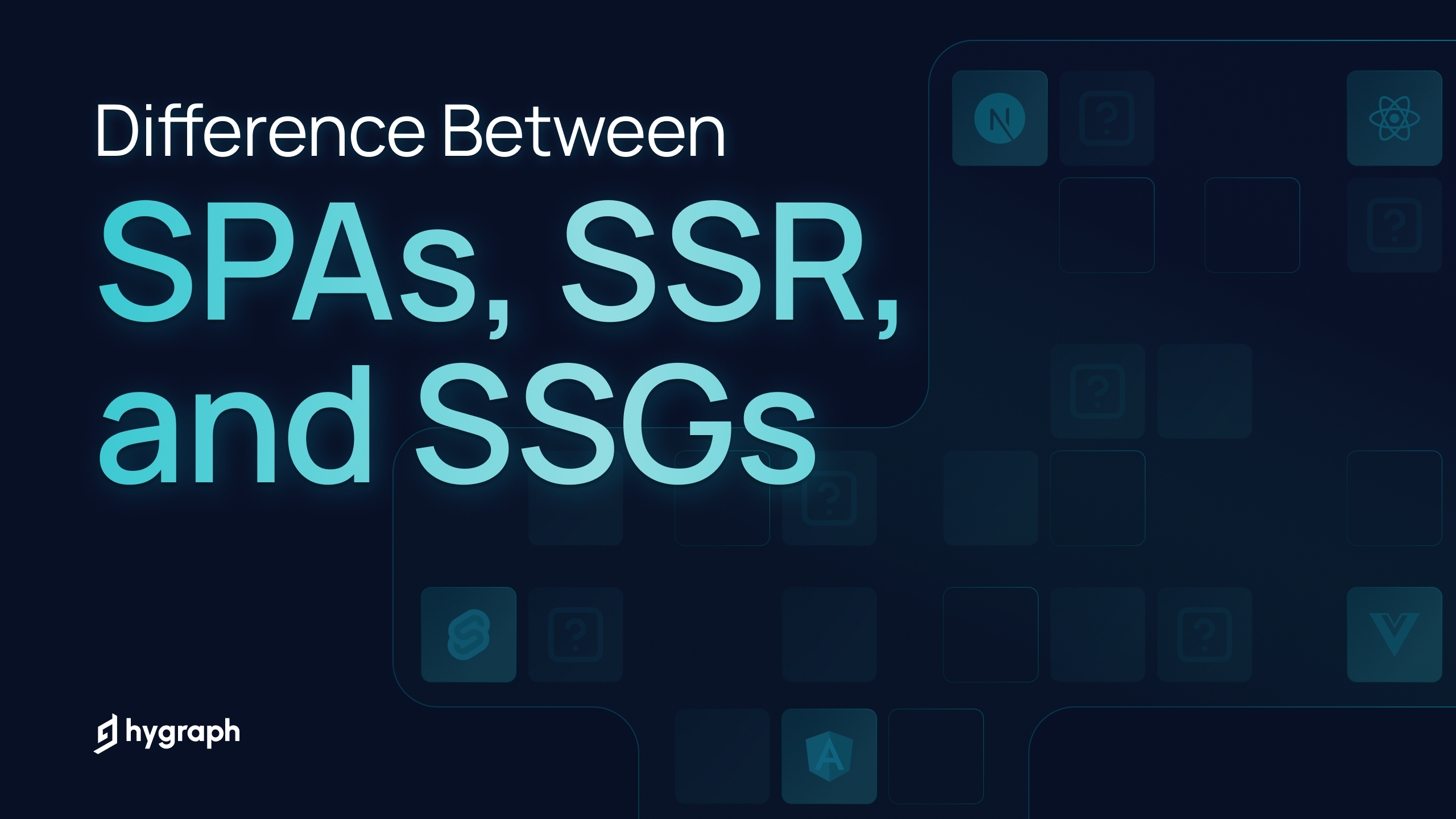 What is the difference between SPAs, SSR, and SSGs? | Hygraph