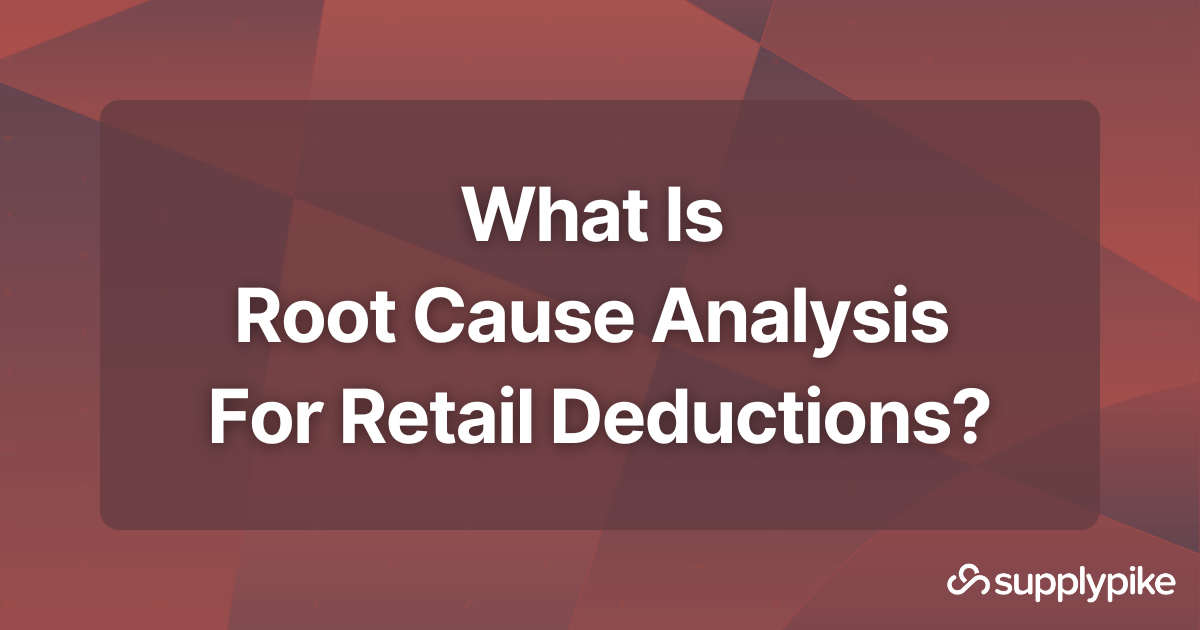 What Is Root Cause Analysis For Retail Deductions? - SupplierWiki