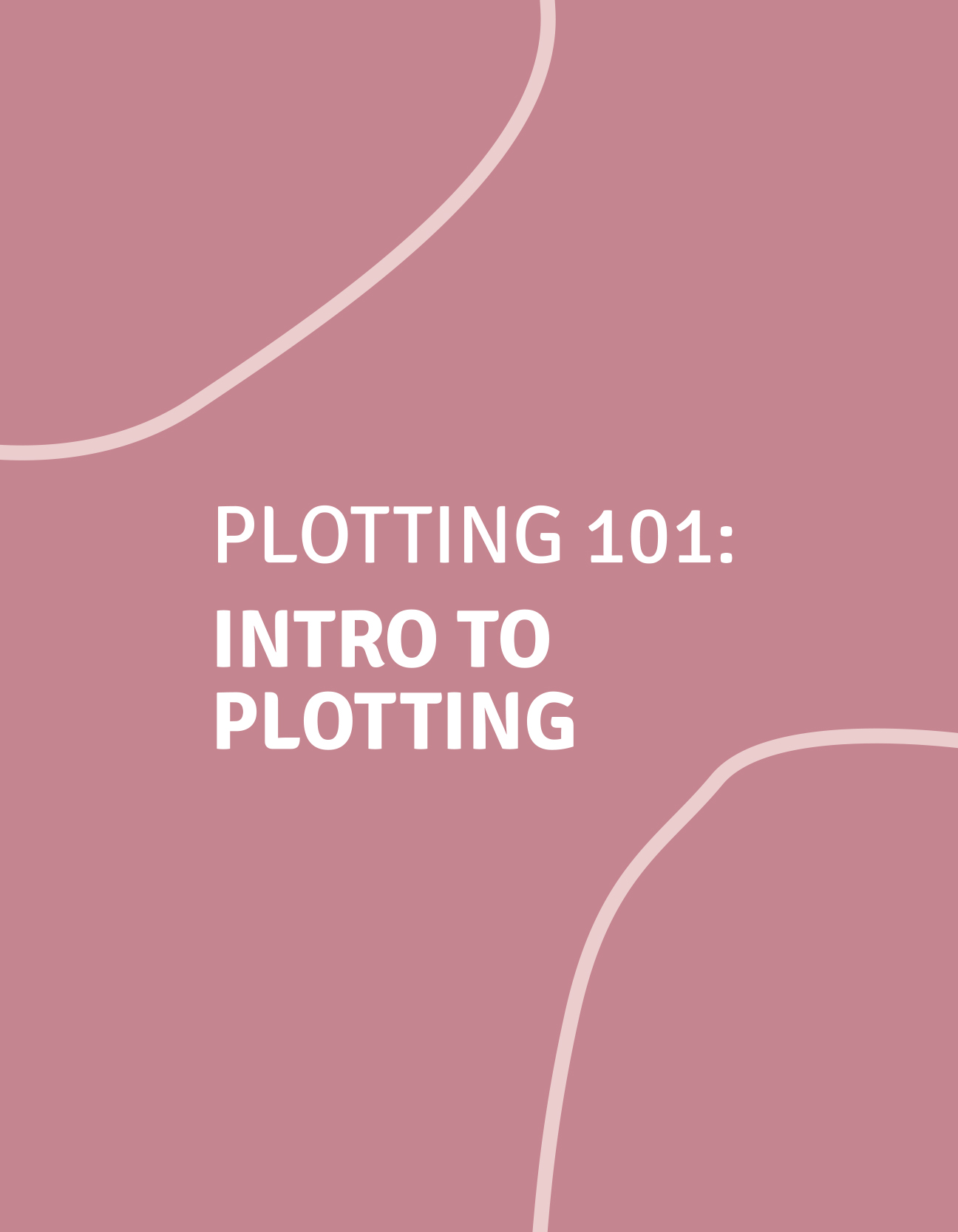 Plotting 101: Intro to plotting | Vaessen Creative