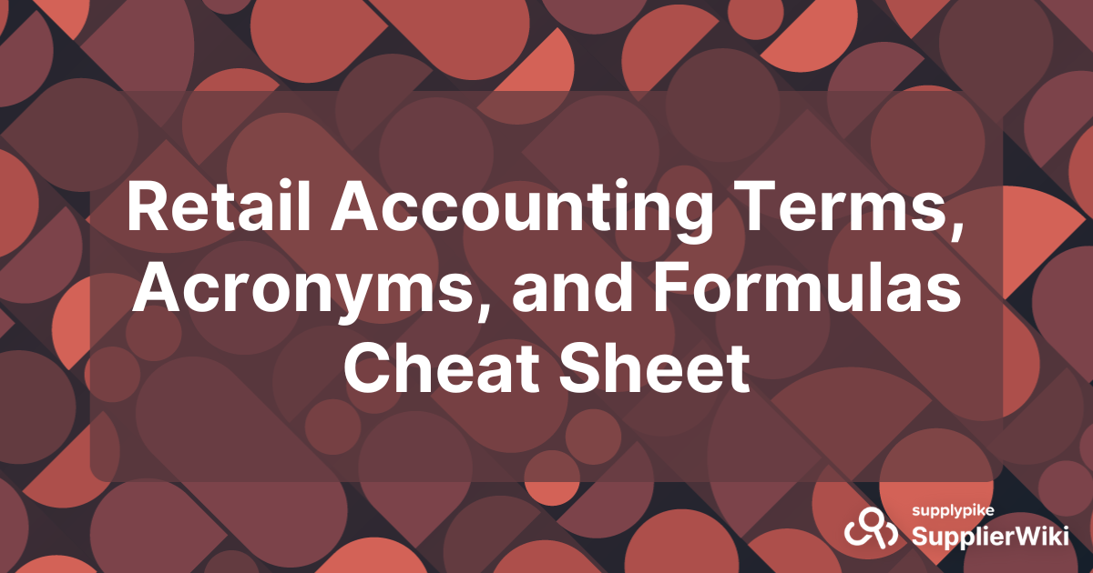 Retail Accounting Terms, Acronyms, and Formulas Cheat Sheet - SupplierWiki