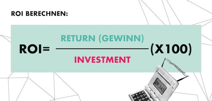 Kurz erklärt: Return of Investment (ROI) berechnen & Definition