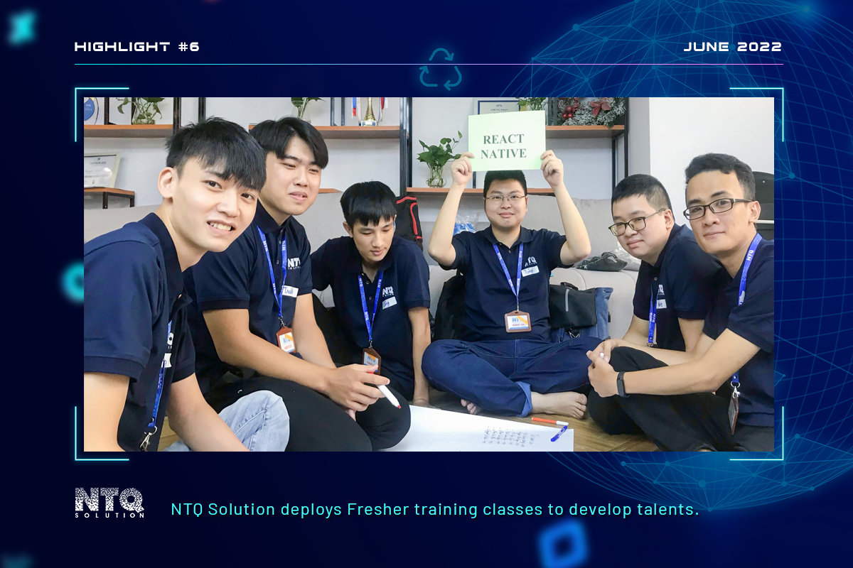 Highlight of NTQ Solution in June 2022