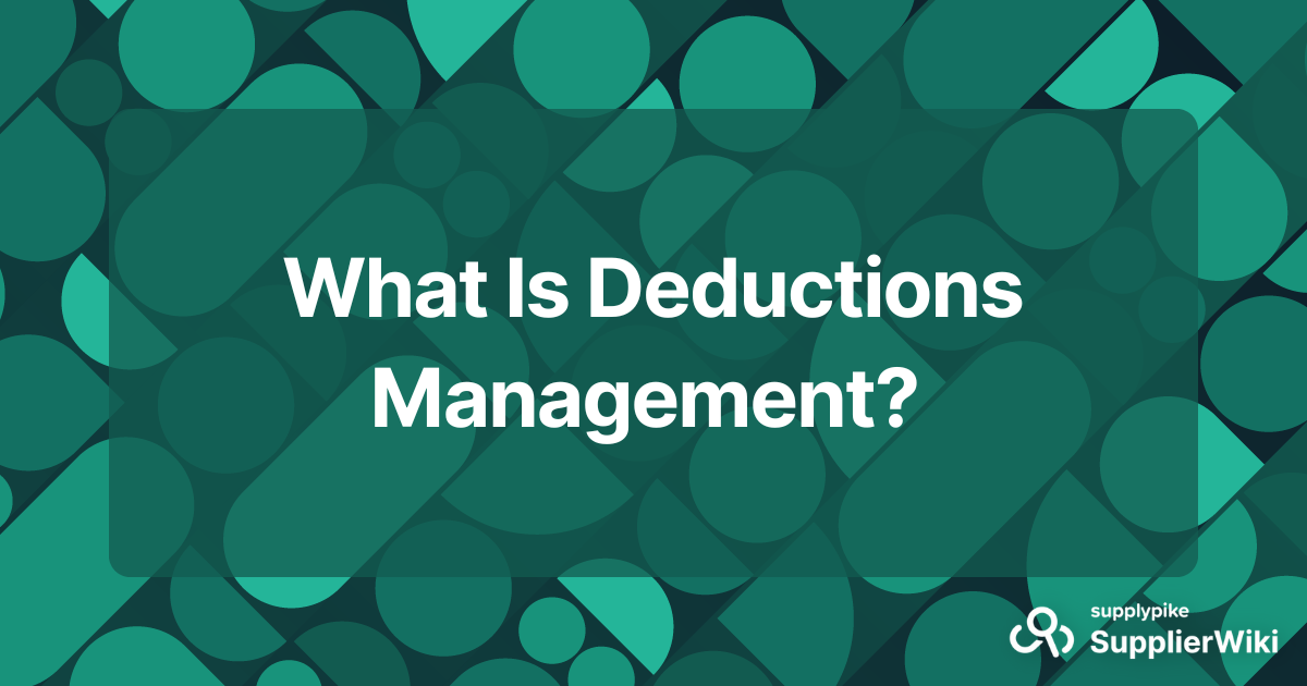 What Is Deductions Management? - SupplierWiki