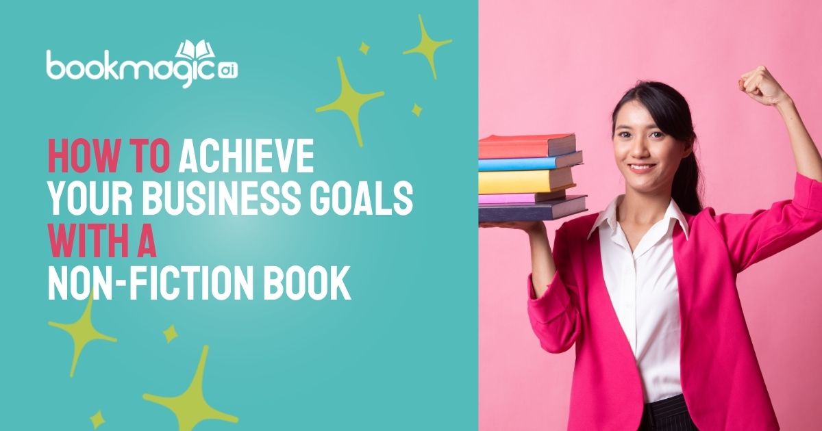 BookMagic - How To Achieve Your Business Goals With A Non-Fiction Book