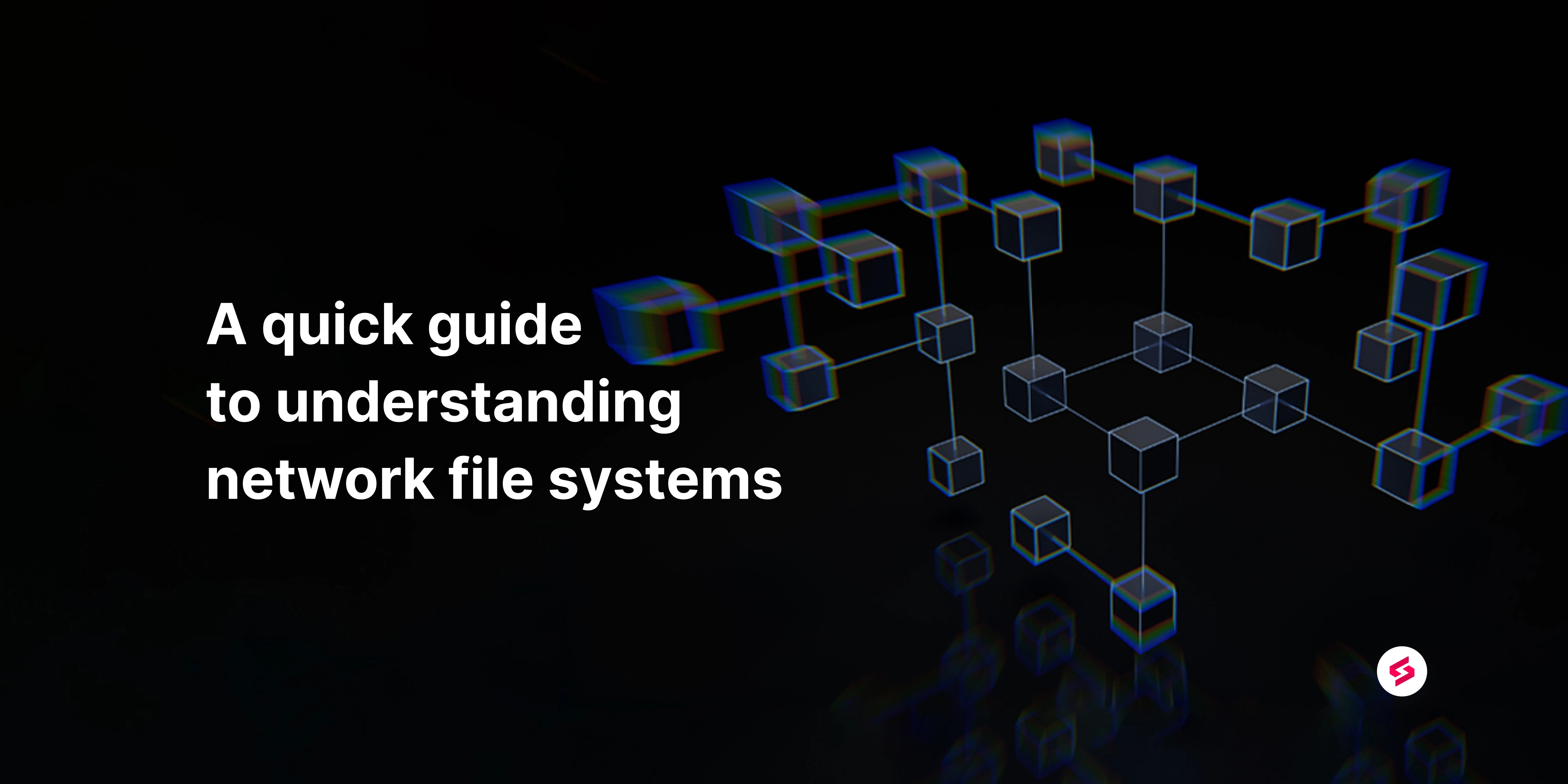 A quick guide to understanding network file systems