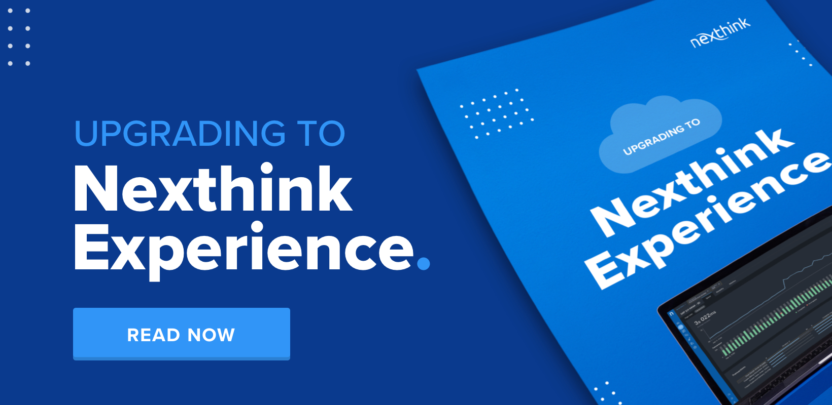 Upgrading to Nexthink Experience: Everything You Need to Know | Nexthink