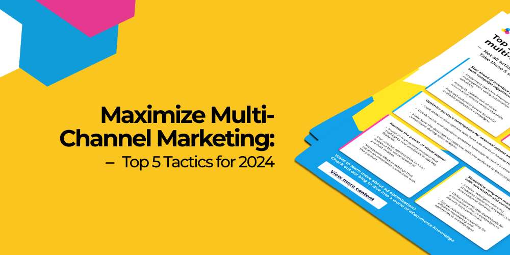 Maximize Multi-Channel Marketing: Top 5 Tactics for 2024