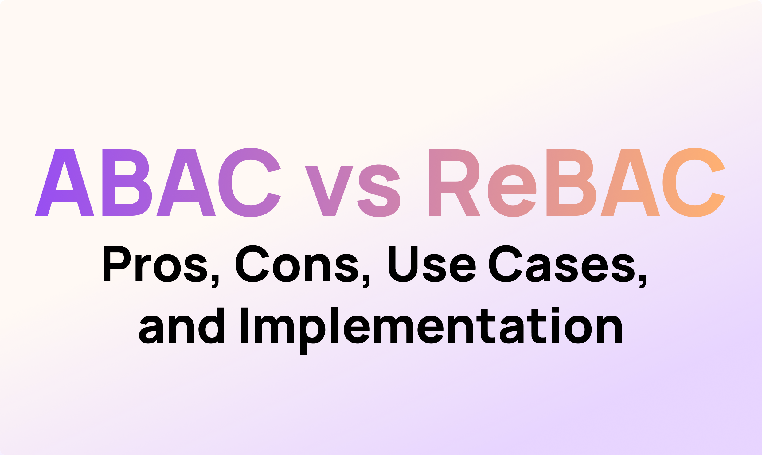 Attribute-Based Access Control (ABAC) VS. Relationship-Based Access ...