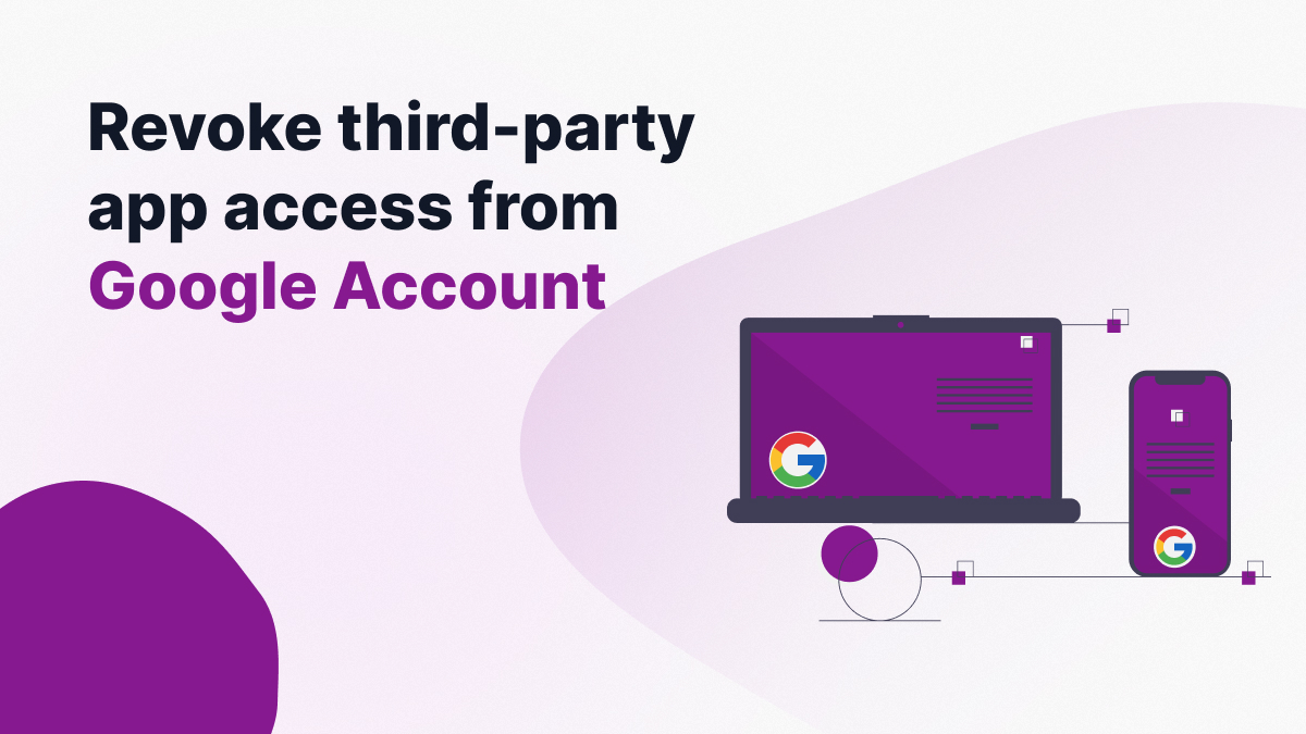 How to revoke third-party app access from Google Account