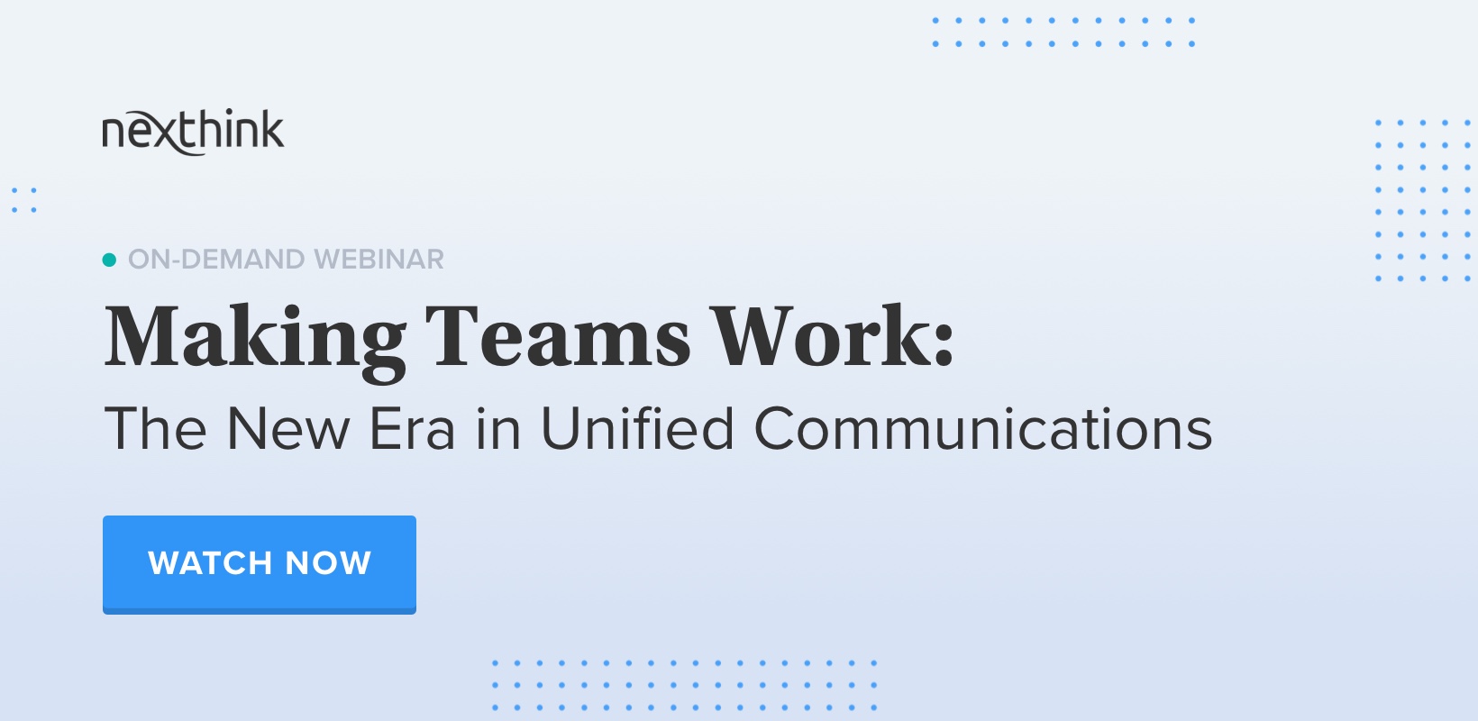 Making Teams Work: The New Era in Unified Communications | Nexthink