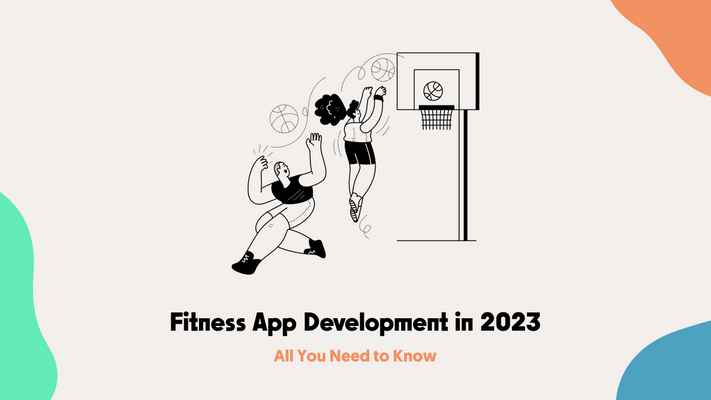 Fitness App Development In 2023: All You Need To Know