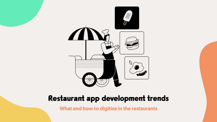 Restaurant App Development Trends. What And How To Digitize In Restaurants