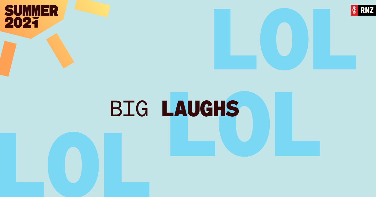 RNZ’s shouting you a few laughs for 2020 | RNZ Summer