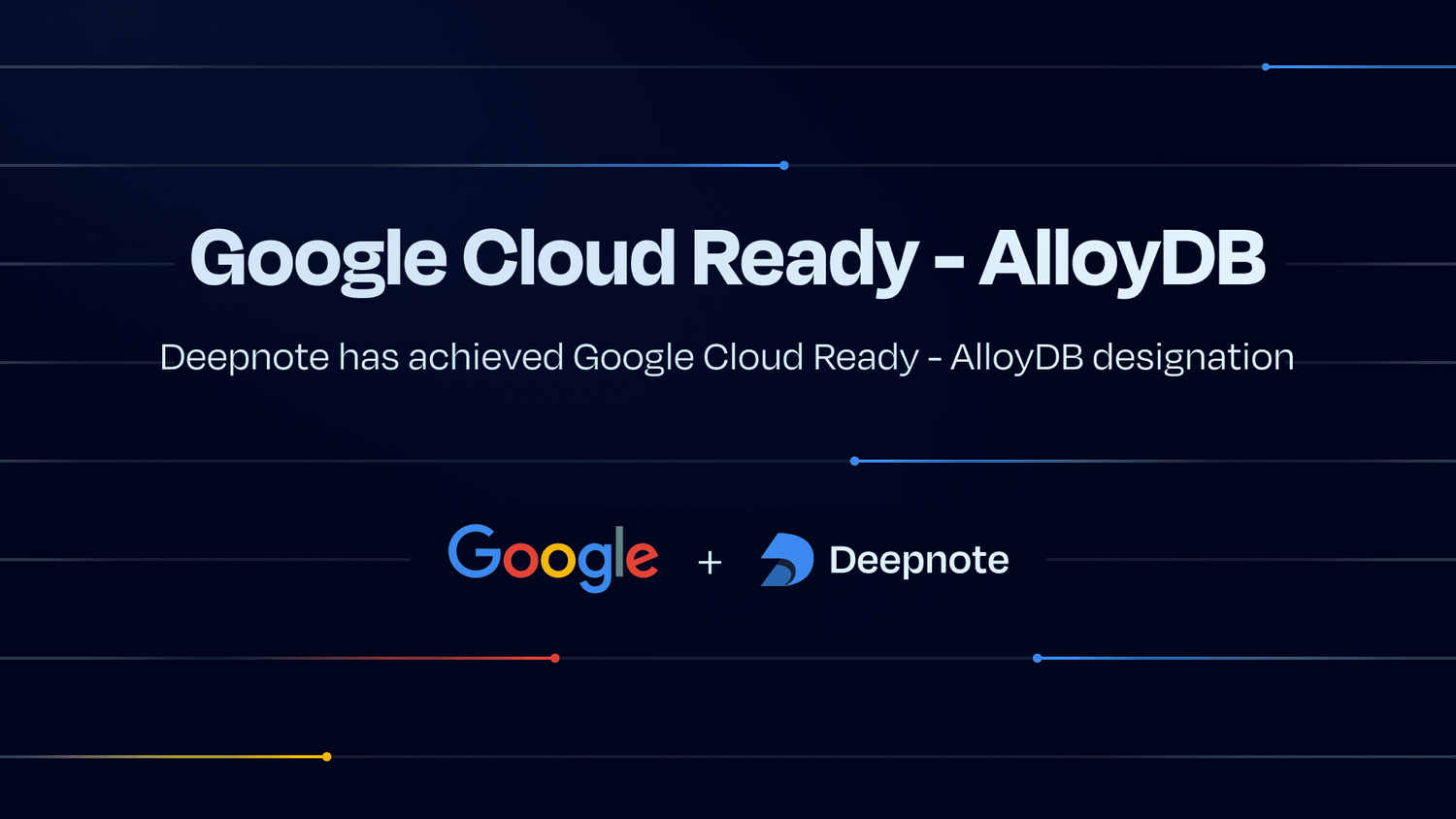 Deepnote Achieves Google Cloud Ready - AlloyDB