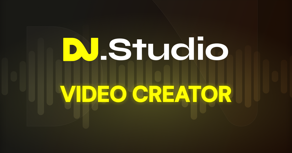 Video Creator | DJ.Studio