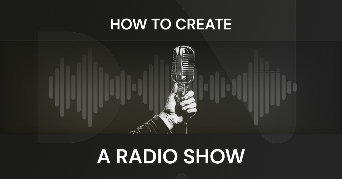 How To Create A Radio Show - The 8-Step Method | DJ.Studio