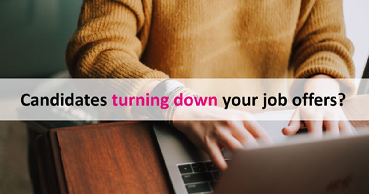 5 reasons why candidates decline your job offers | SEEK Employer