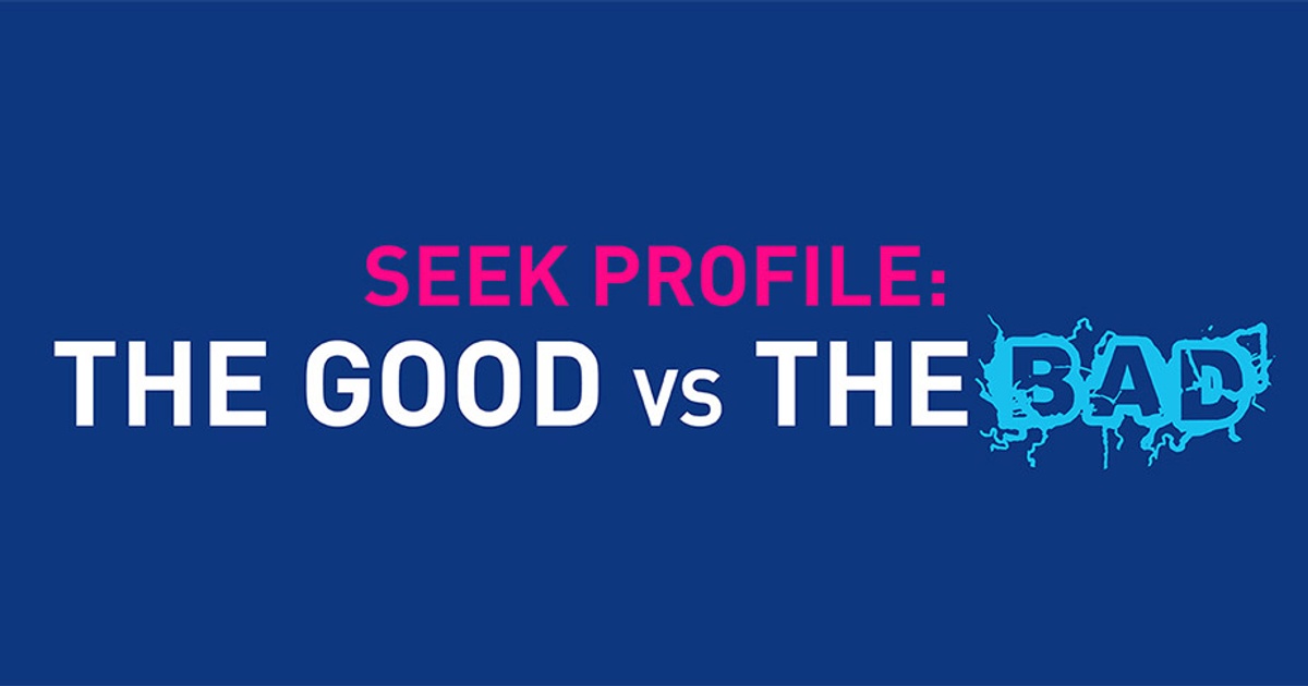 SEEK Profile - the good and the bad - SEEK New Zealand