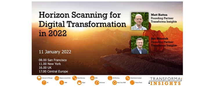 Webinar: Horizon Scanning for Digital Transformation in 2022 - Transforma Insights