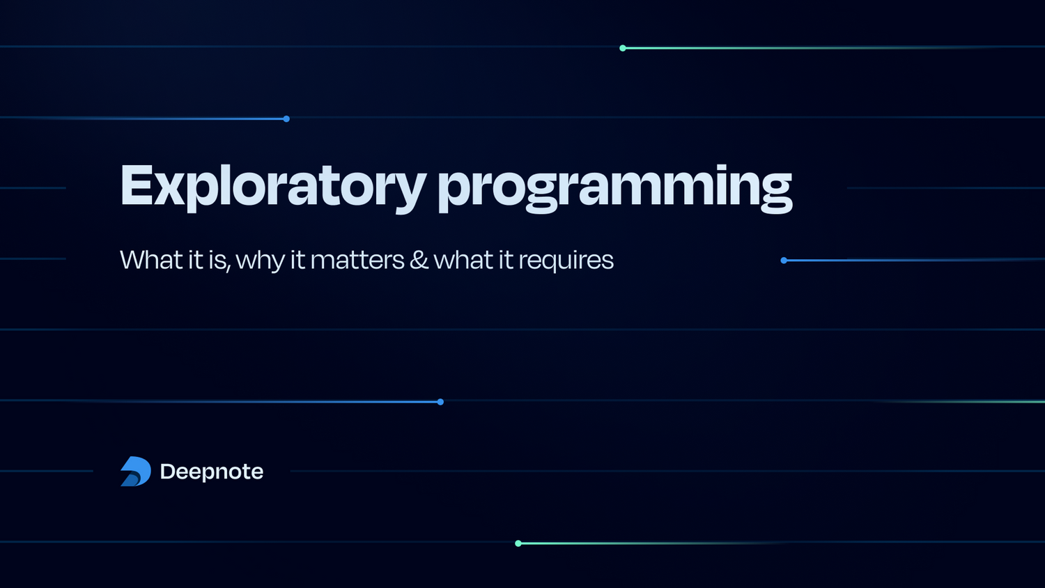 Exploratory programming: what it is, why it matters, & what it requires