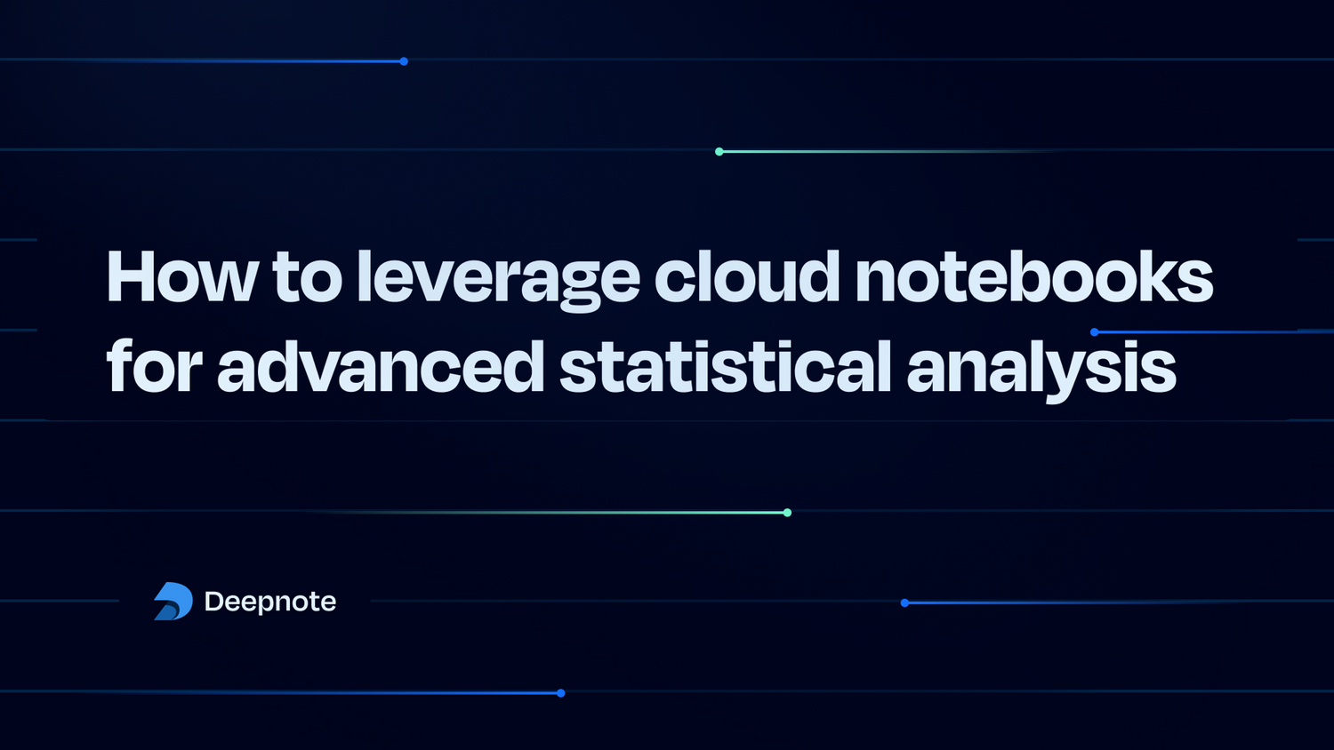 How to leverage cloud notebooks for advanced statistical analysis