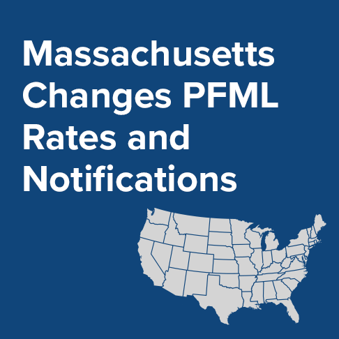 Massachusetts Changes Paid Family Medical Leave (PFML) Contribution ...
