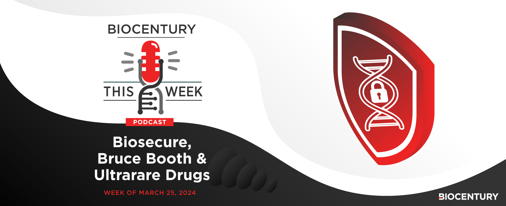 BioCentury - Biosecure, Bruce Booth & ultrarare drugs: BioCentury’s ...