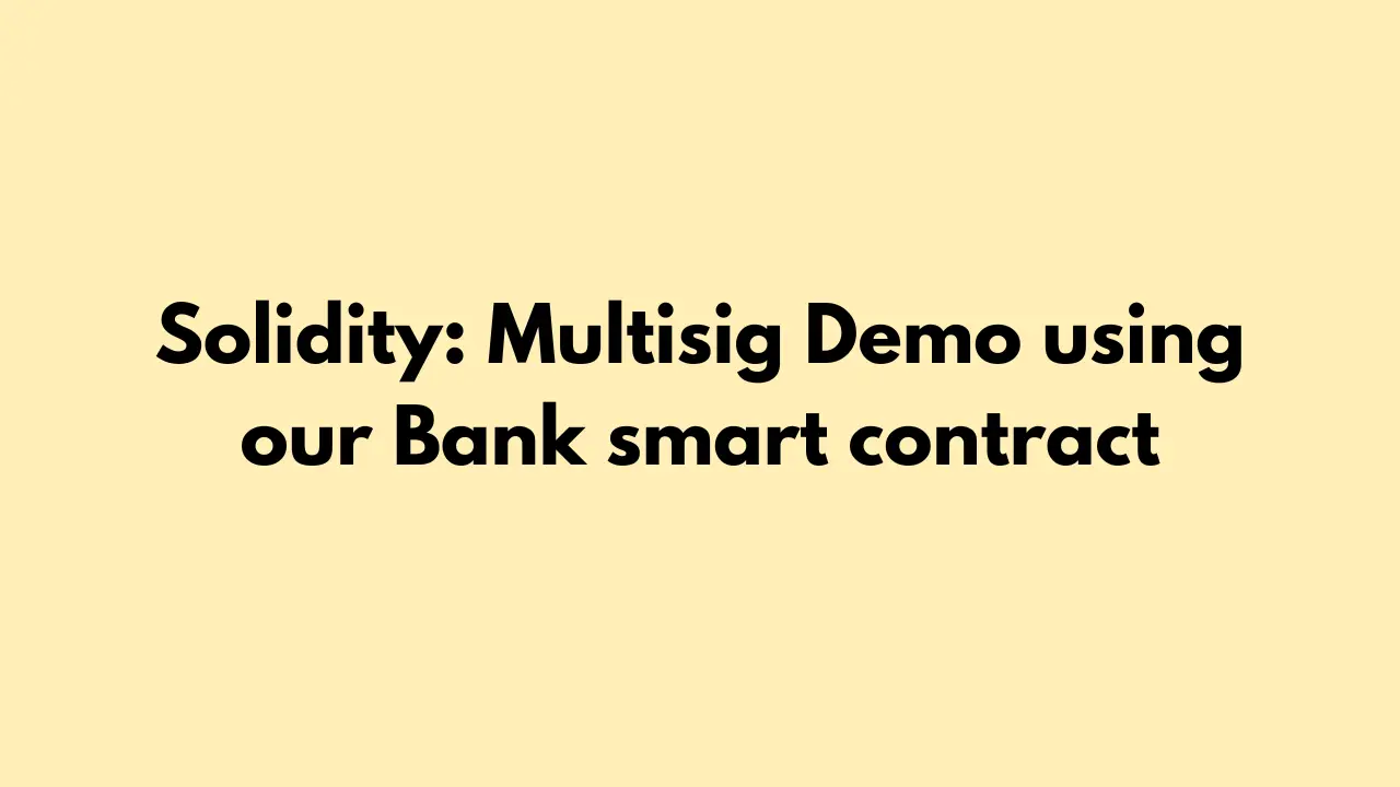 Solidity: Multisig Demo using our Bank smart contract - CodeWithMarish