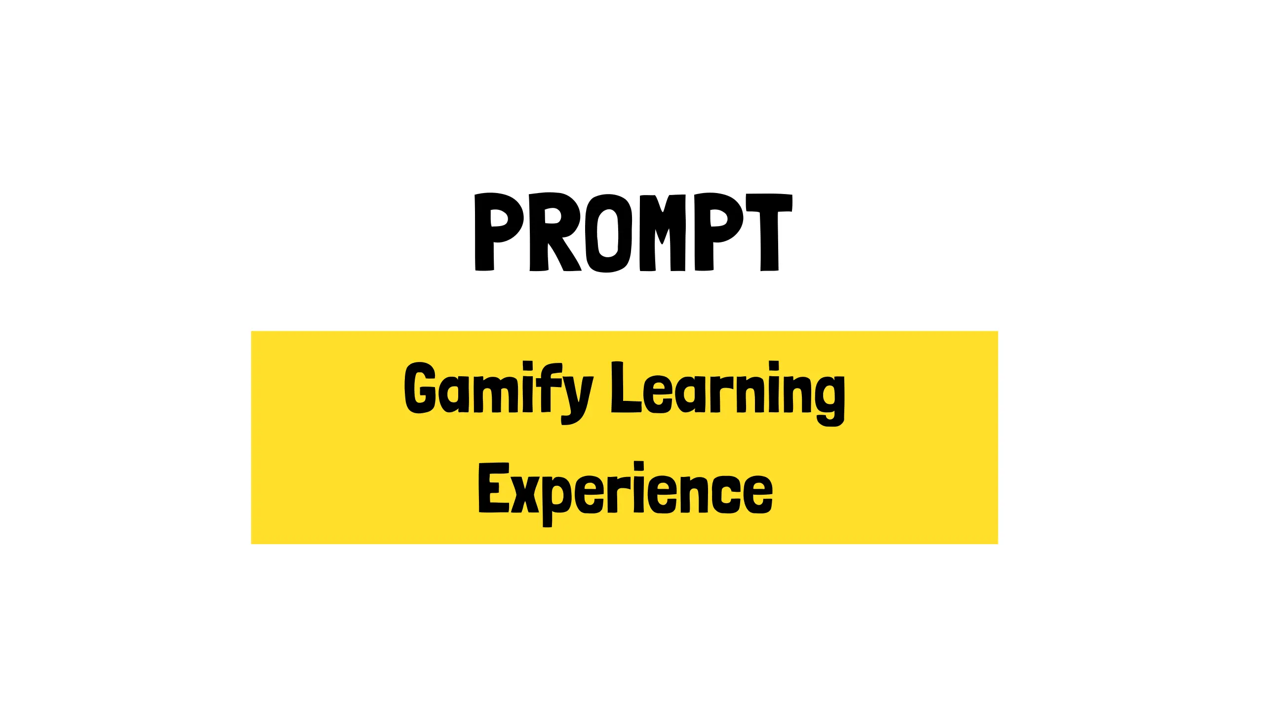 How to Gamify Your Learning Experience with Prompt? - CodeWithMarish