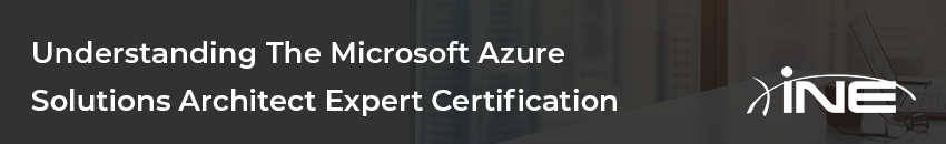 Watch INE's Azure Solution Architect Expert Certification Webinar...