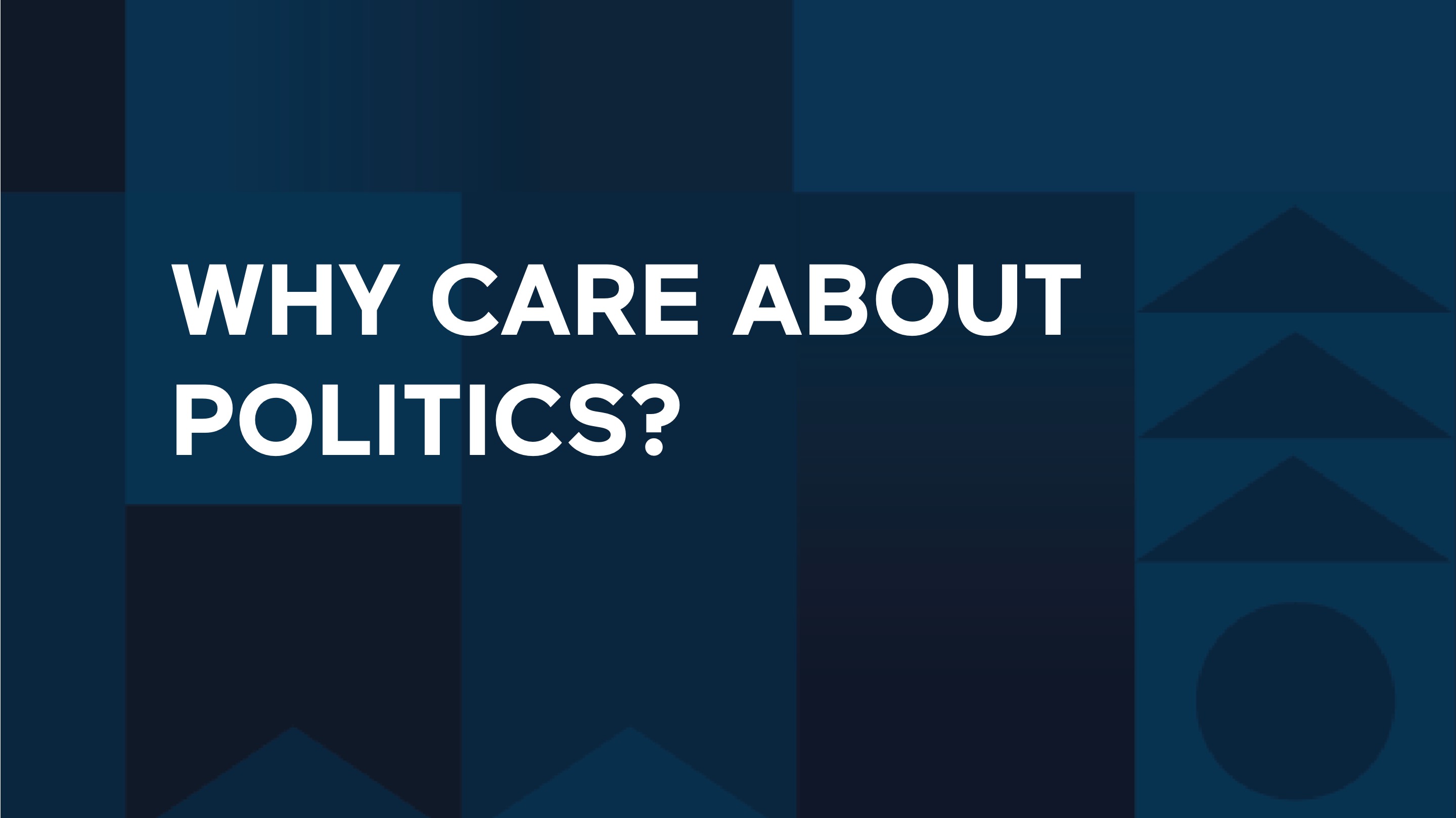 Why Care About Politics?