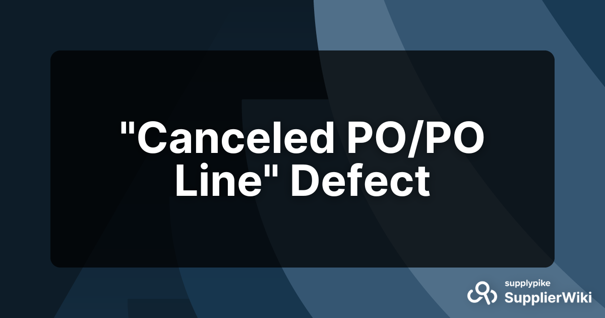"Canceled PO/PO Line" Defect - SupplierWiki