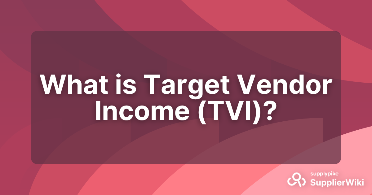 What is Target Vendor Income (TVI)? - SupplierWiki
