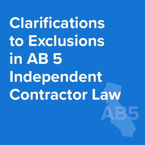 Business-Favorable Clarifications to Exclusions in AB 5 Independent ...