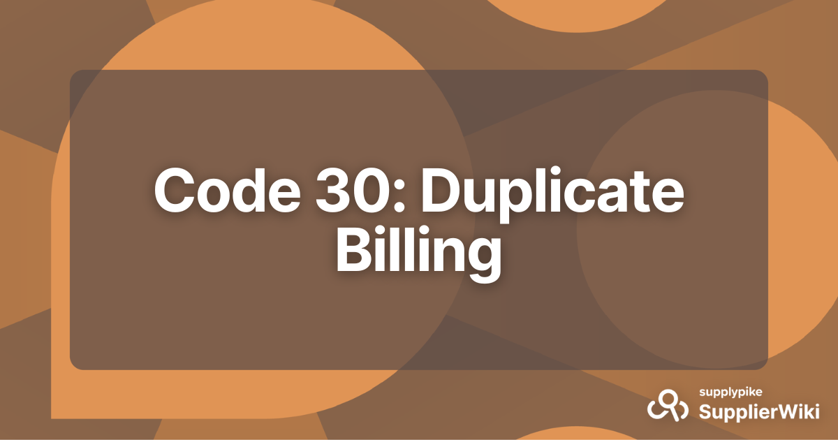 Code 30: Duplicate Billing - SupplierWiki