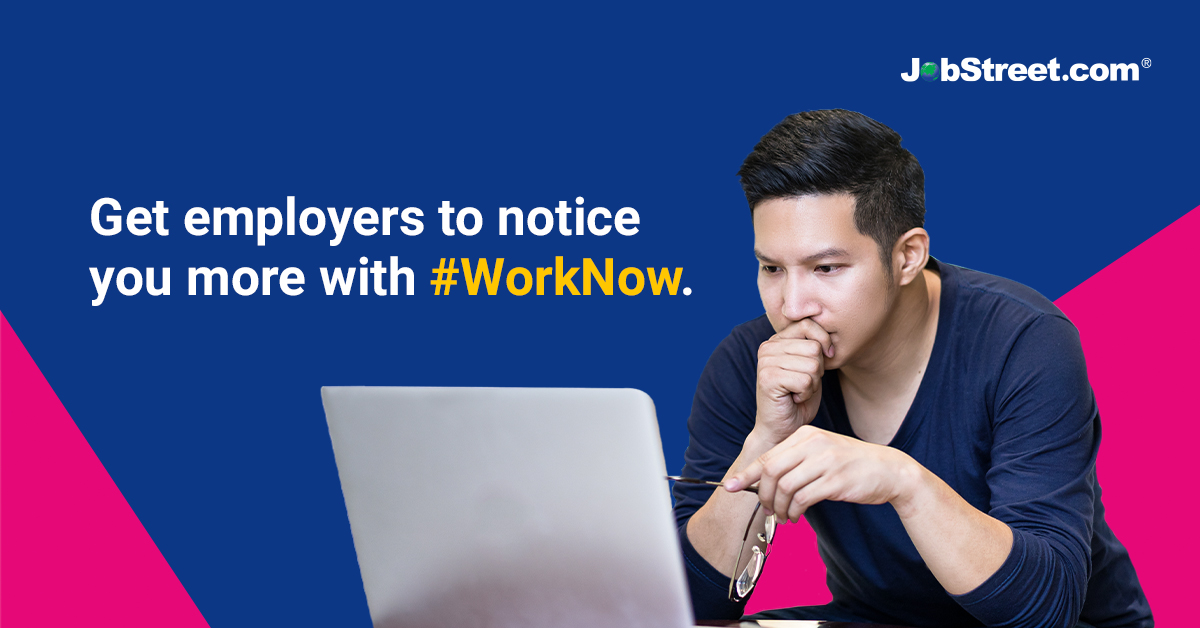 Stand out more to employers with #WorkNow - Jobstreet Malaysia