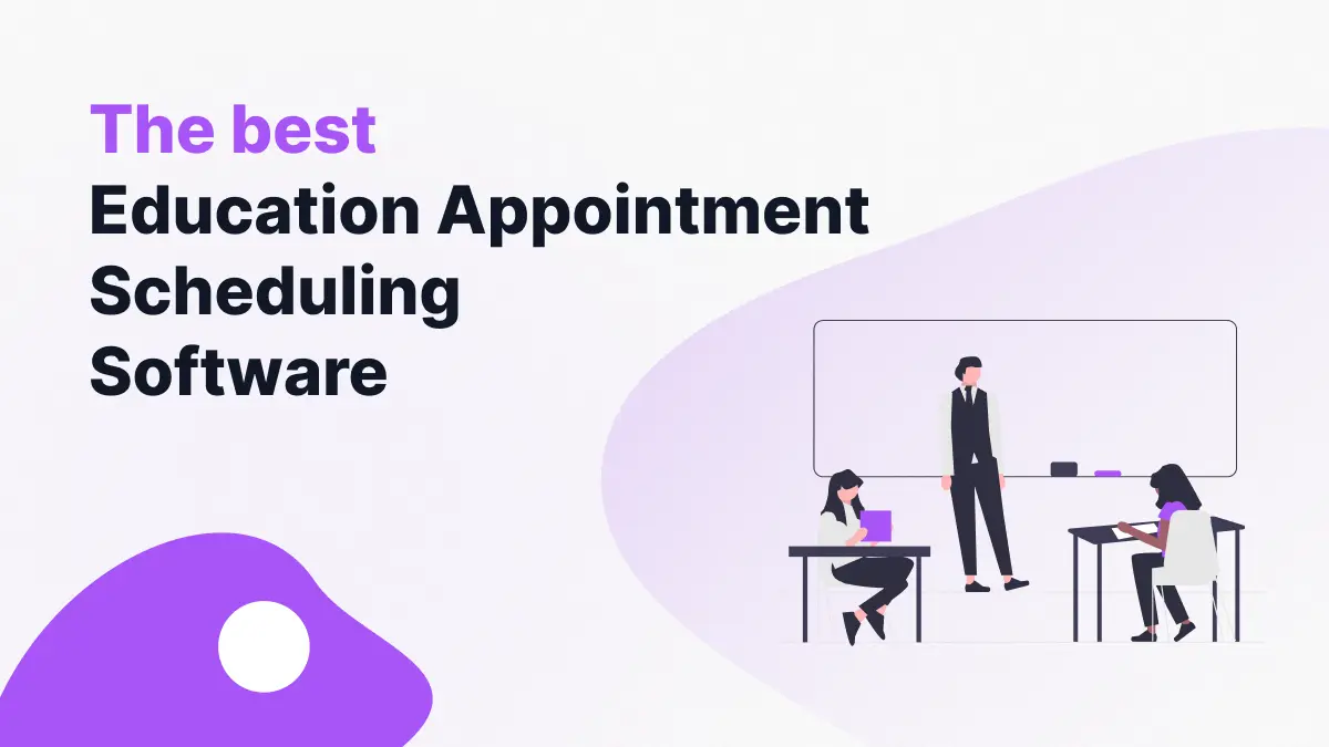 Top 5 Education Appointment Scheduling Software